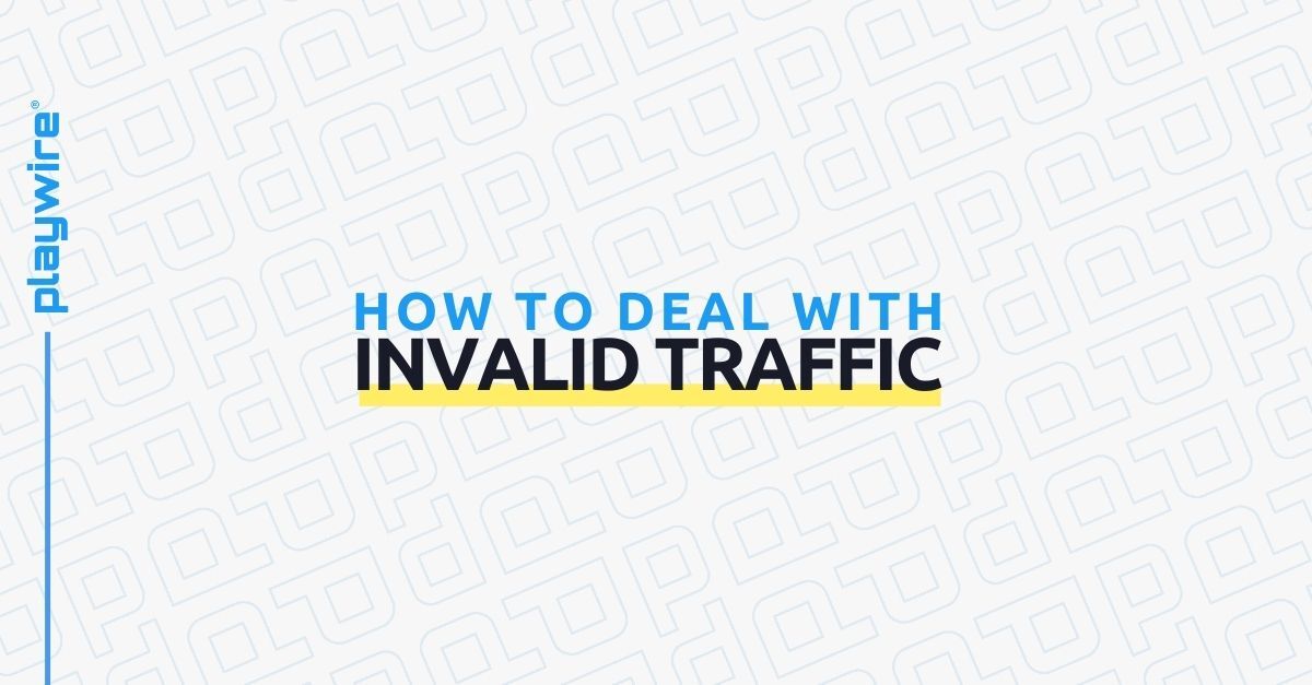 How to Deal With Invalid Traffic (IVT)